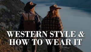 How to Wear Western Style for Outdoor Adventures